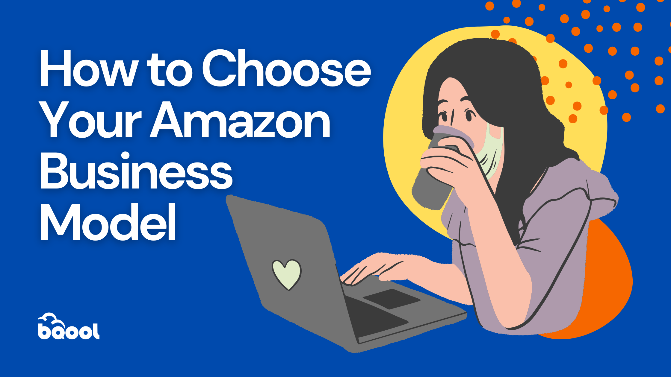 How To Choose Your Amazon Business Model – BQool Blog
